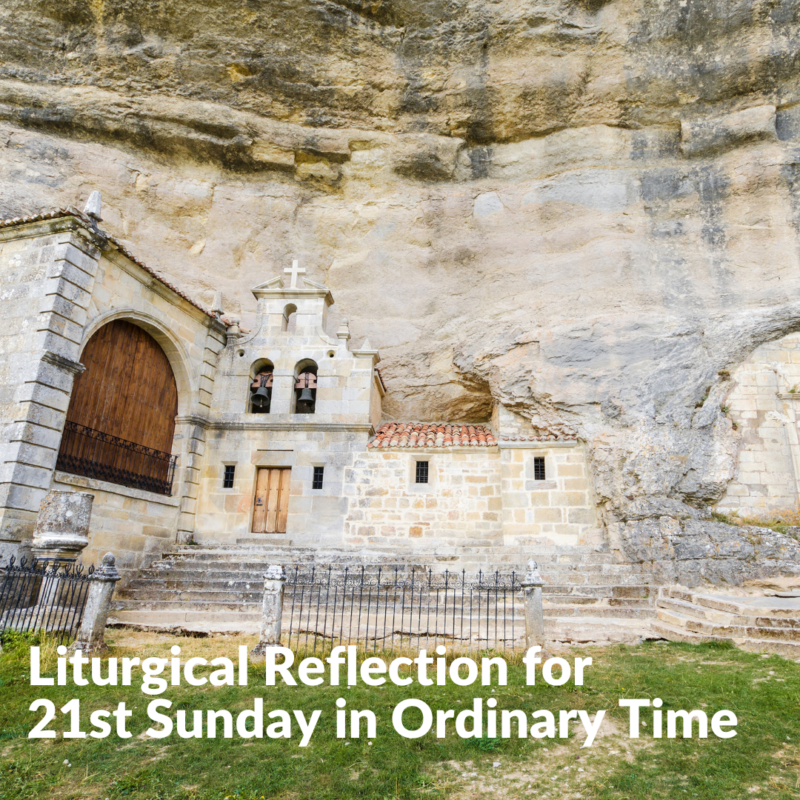 Liturgical Reflection for 21st Sunday in Ordinary Time – Church of ...